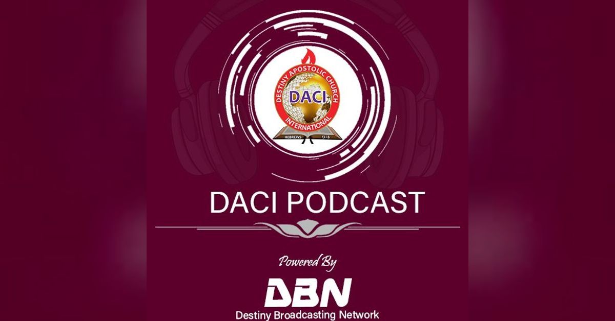 DESTINY CHANGING PRAYERS (Apostle Dr. Justice Kofi Annan) | DACI Podcast