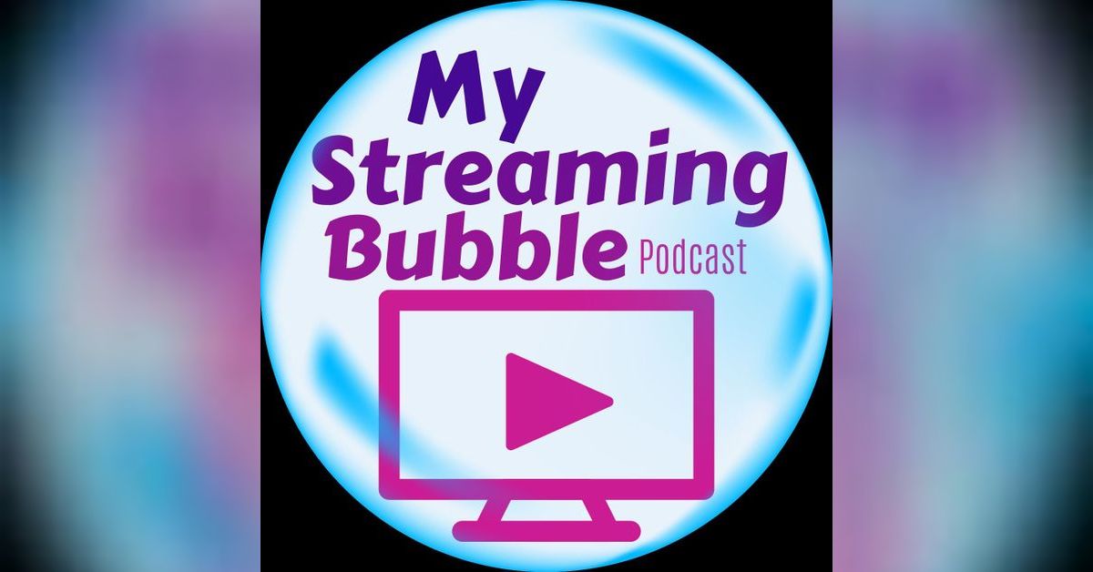 Mini Bubble: What’s Been Streaming in My Bubble | My Streaming Bubble