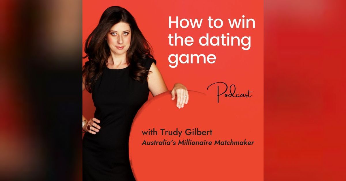 How to win the dating game | Trudy Gilbert