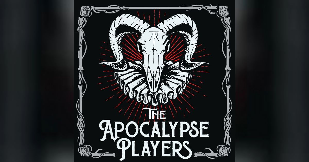 The Apocalypse Players | The Apocalypse Players