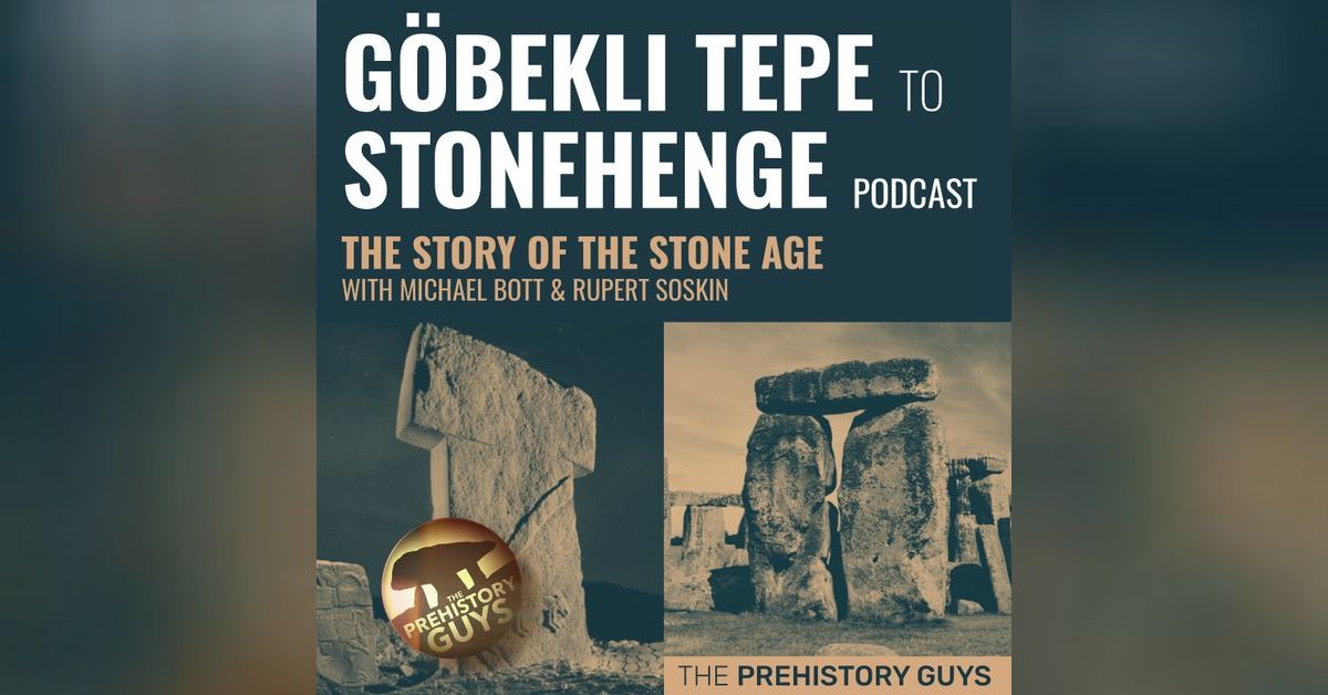 The Prehistory Guys | Michael Bott and Rupert Soskin