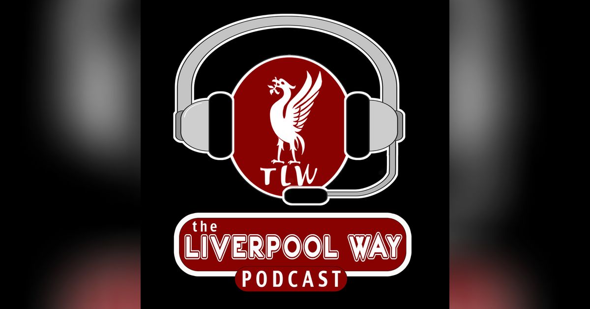 The Liverpool Way Podcast | The Liverpool Way