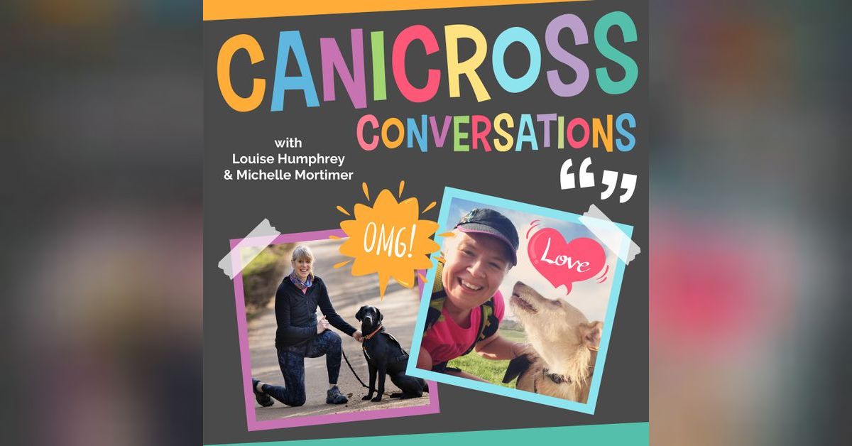 Canicross Conversations | Michelle Mortimer and Louise Humphrey
