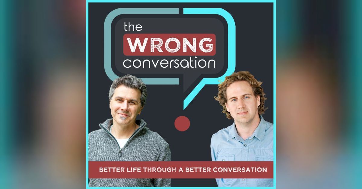 The Wrong Conversation | The Wrong Conversation
