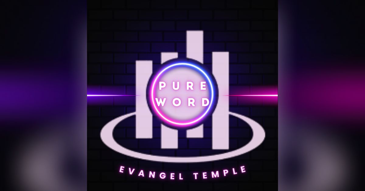 PURE WORD | ICGC Evangel Temple