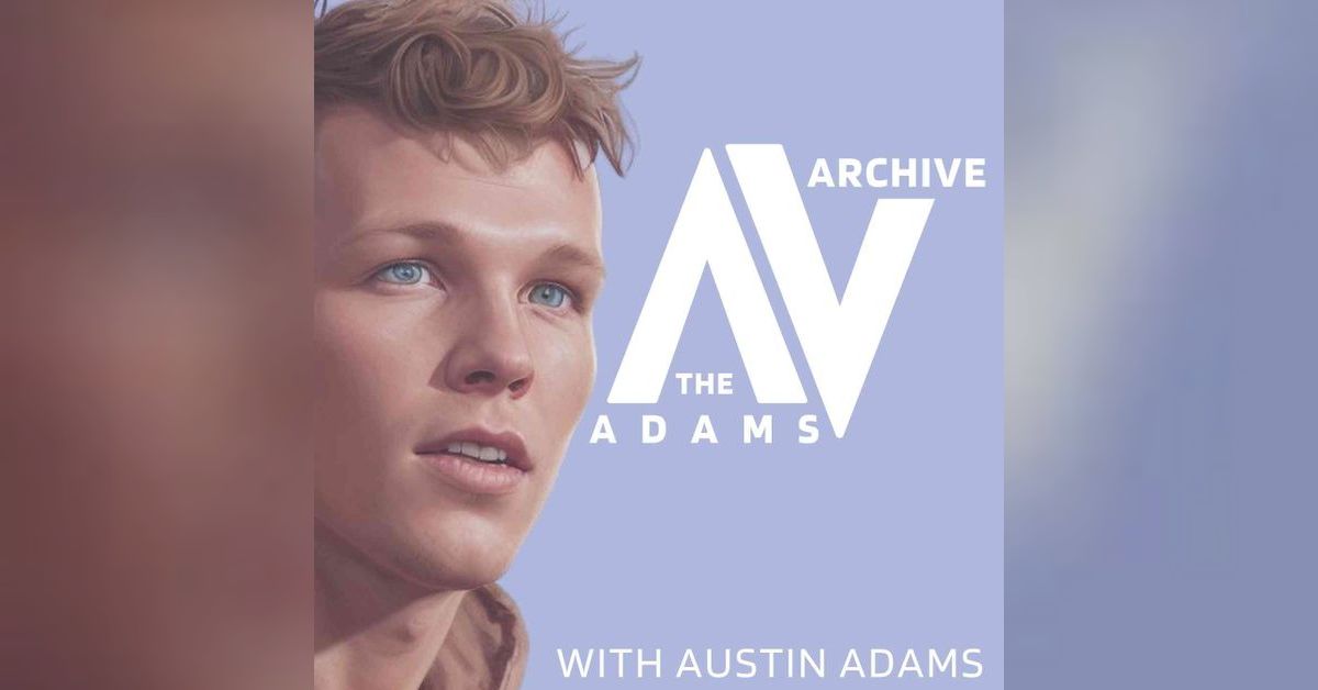 The Adams Archive | Austin Adams