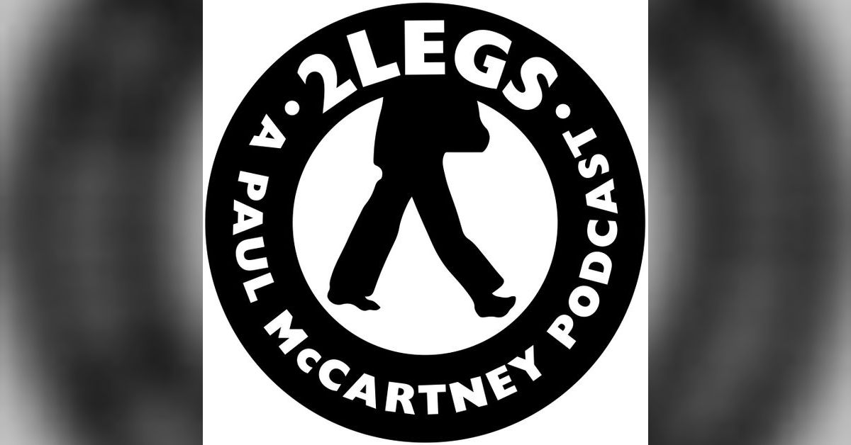 2Legs: A Paul McCartney Podcast | Andy Nicholes & Tom Hunyady