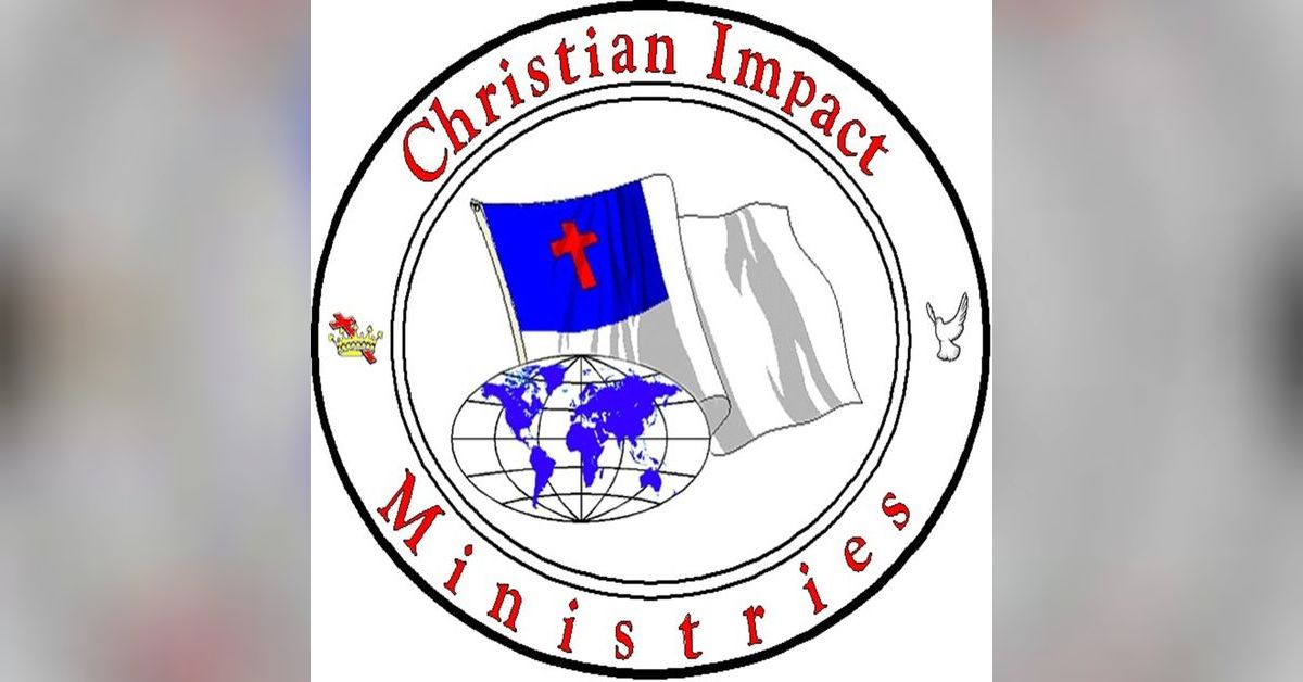 The Christian Impact | Christian Impact Ministries