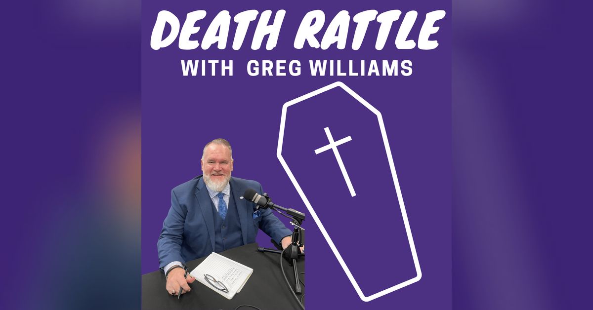 5: Death Rattle with Greg Williams | Death Rattle with Greg Williams