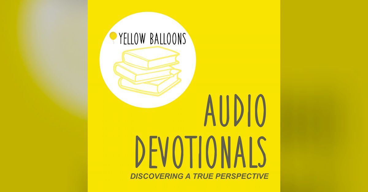 Yellow Balloons Devotionals Podcast - Lie Down | Free Listening on ...