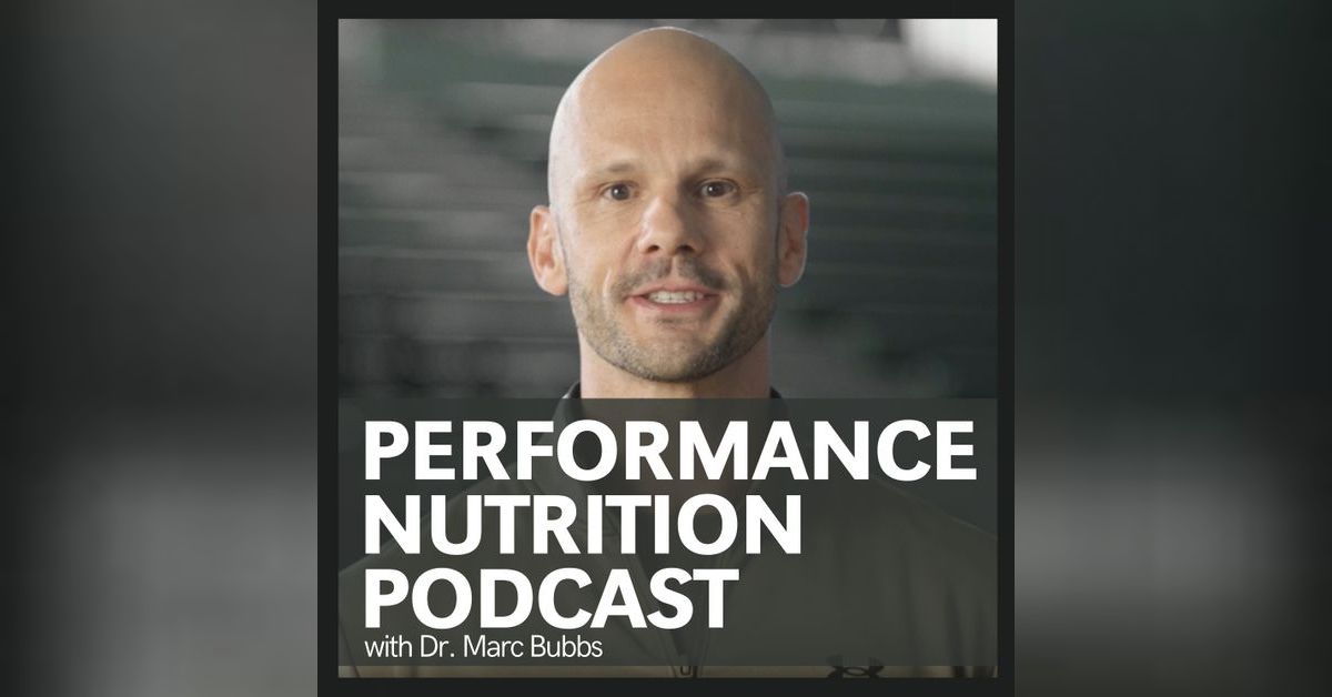 The Performance Nutrition Podcast | Dr. Marc Bubbs