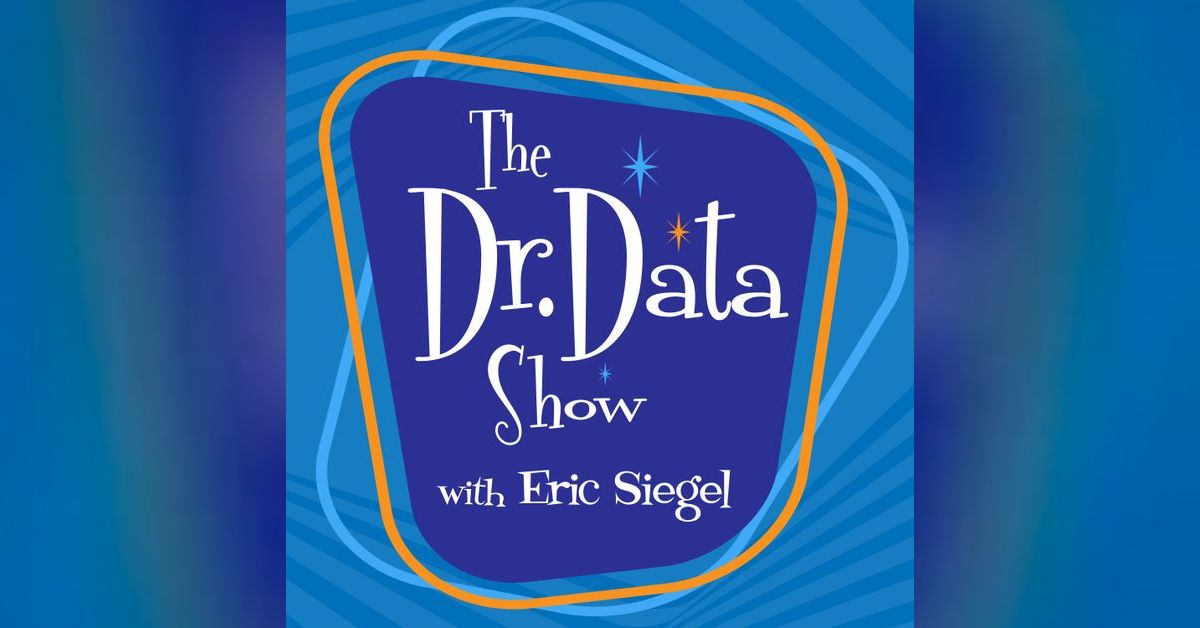 The Dr. Data Show with Eric Siegel | Eric Siegel