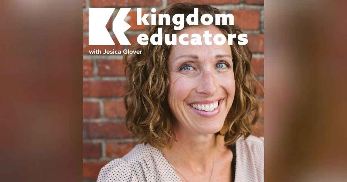 15. Raising Confident Students w/Principal Dr. Laura Galindo | Kingdom Educators with Jesica Glover