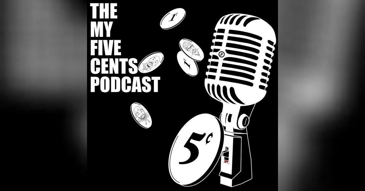 The My Five Cents Podcast | The My Five Cents Podcast