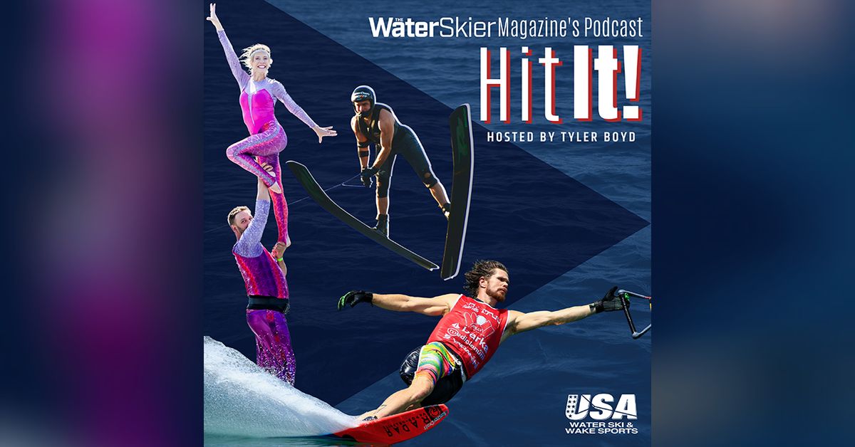 The Water Skier Magazine’s Hit It Podcast | USA Water Ski & Wake Sports