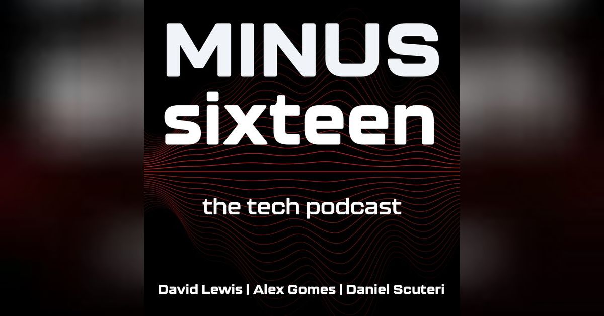 24. Chilling with Alex Gear & Tech | The Minus Sixteen Podcast