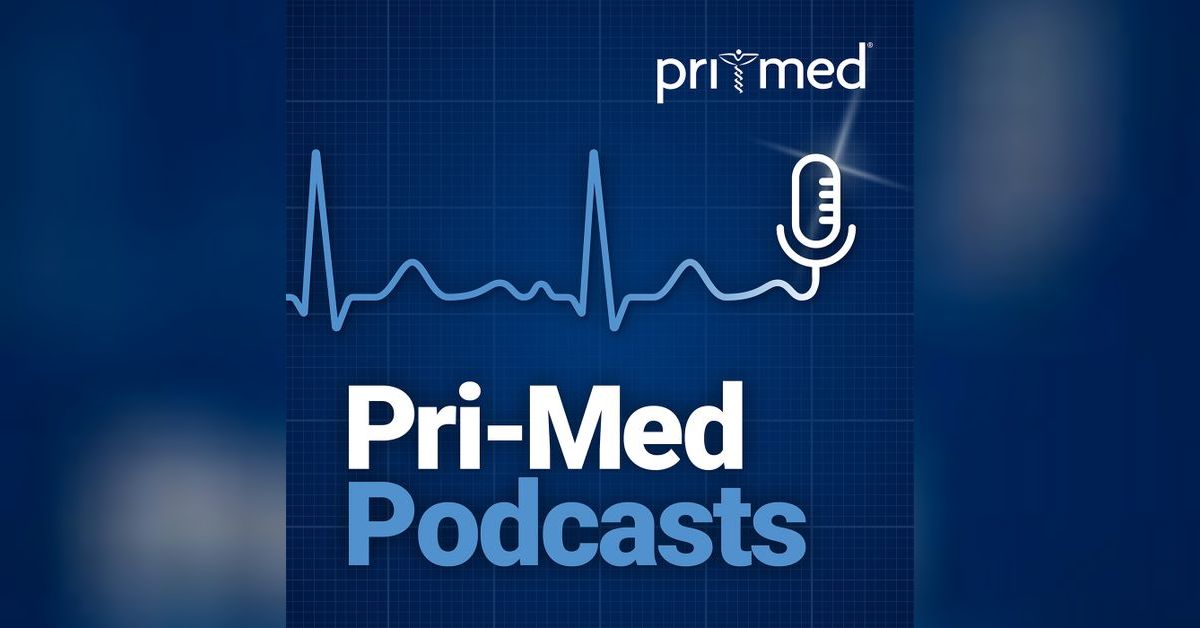 Pri-Med Podcasts | Pri-Med