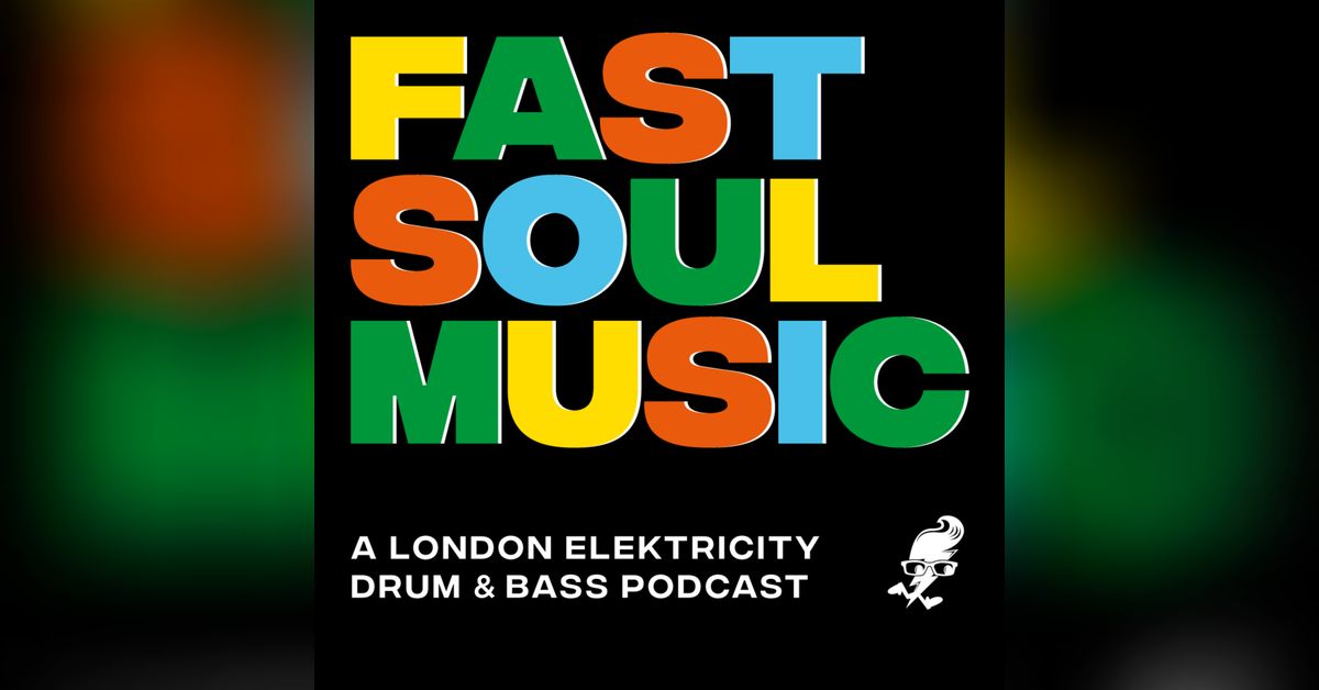 Fast Soul Music Podcast | londonelekricity