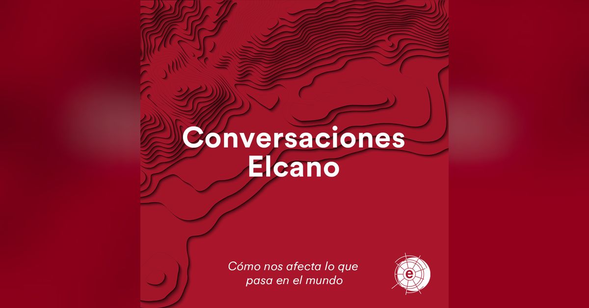 Conversaciones Elcano | Real Instituto Elcano