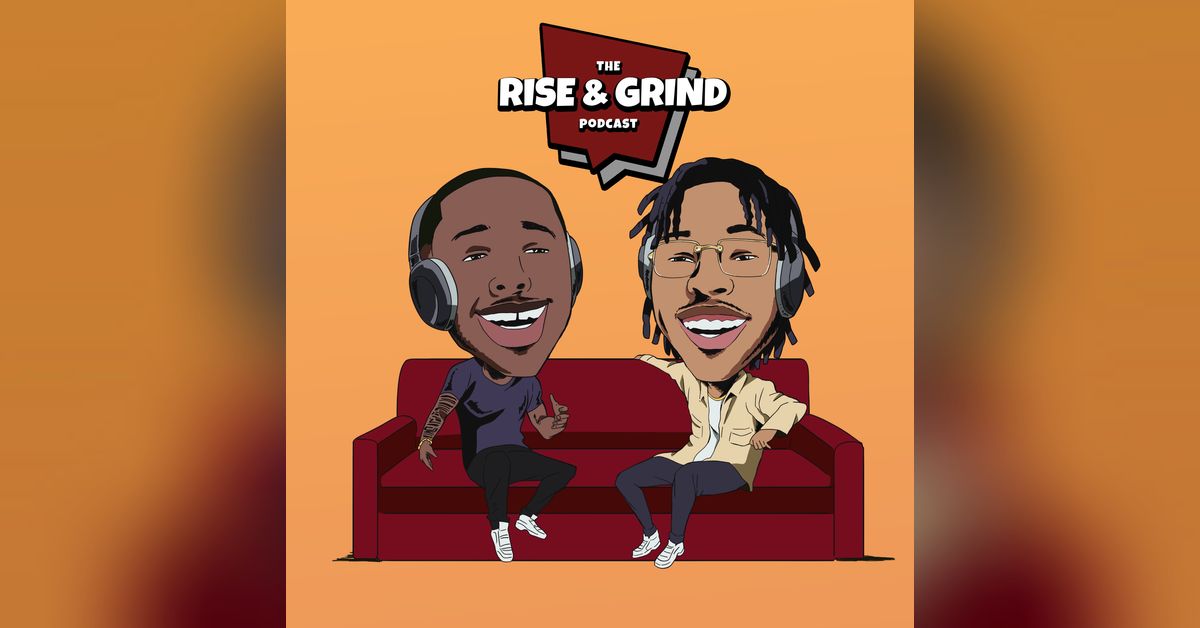 The Rise & Grind Podcast | Roderick Taylor & Jacari Gentry