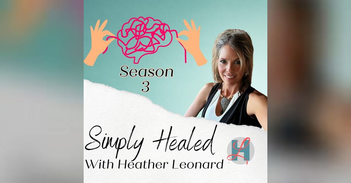 Simply Healed With Heather Leonard | Heather Leonard