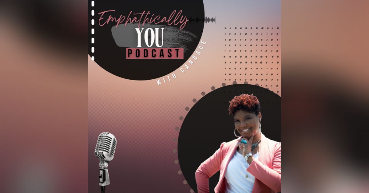 Emphatically You with Candace Podcast - S4 E53: The Beauty of the Ride ...