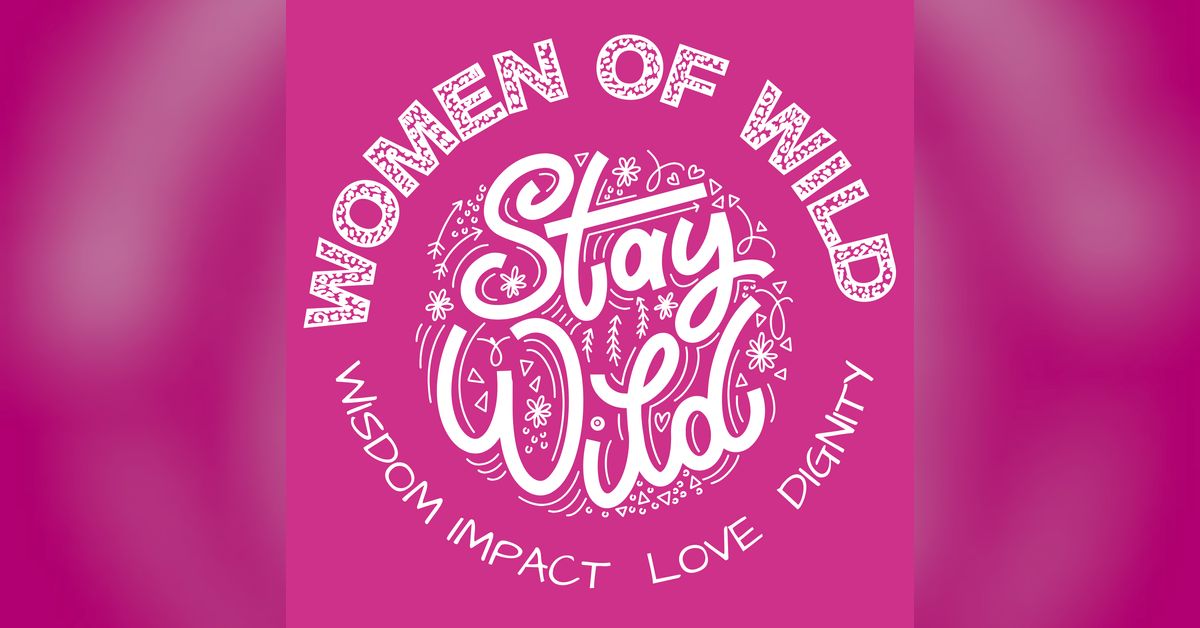 Get to Know Us Part 1 | Women of Wild Podcast