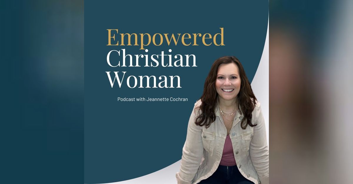 Empowered Christian Woman | Jeannette Cochran