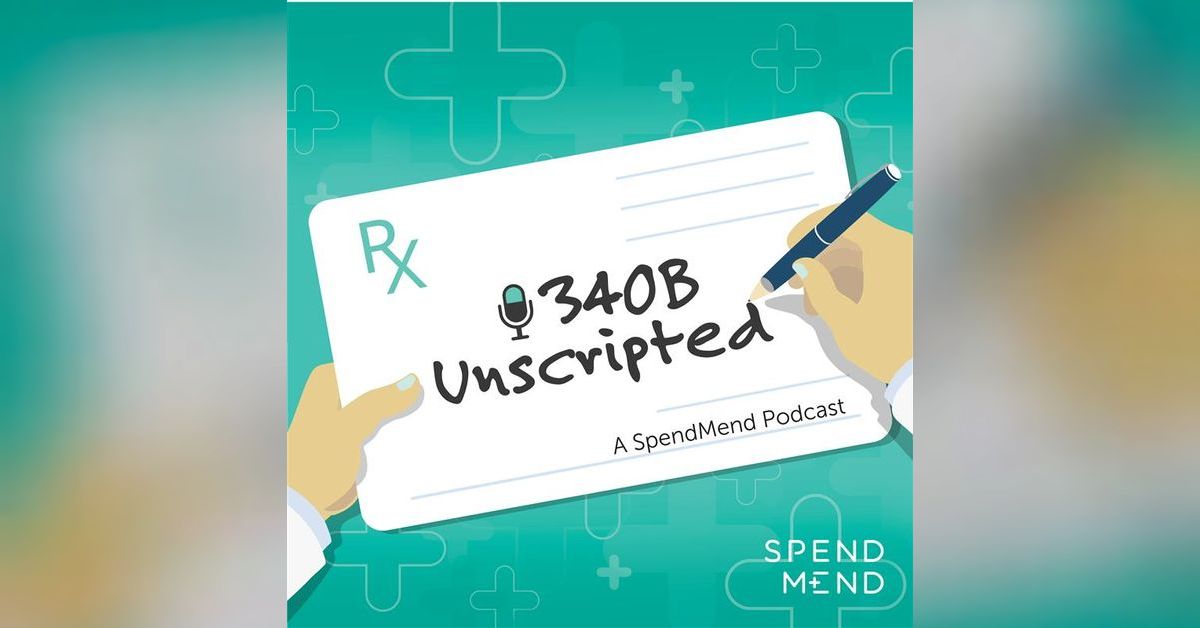 Ep 72 | Insulin & EpiPen 340B Policy Changes for FQHCs | 340B Unscripted