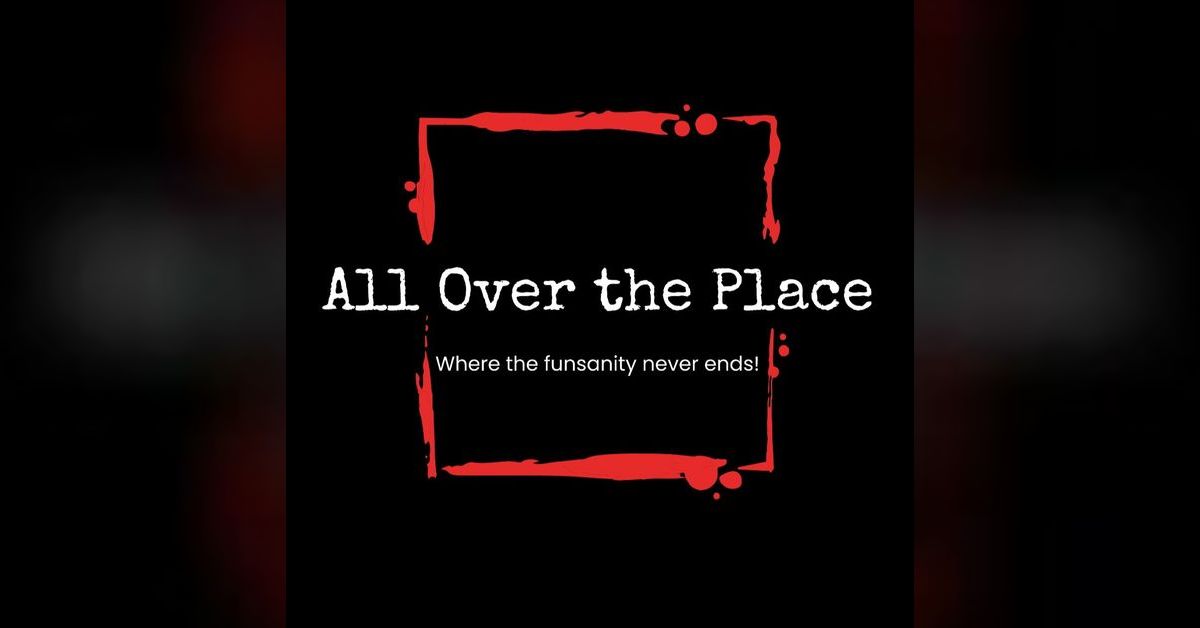 All Over the Place | A Roundin’ Third Production