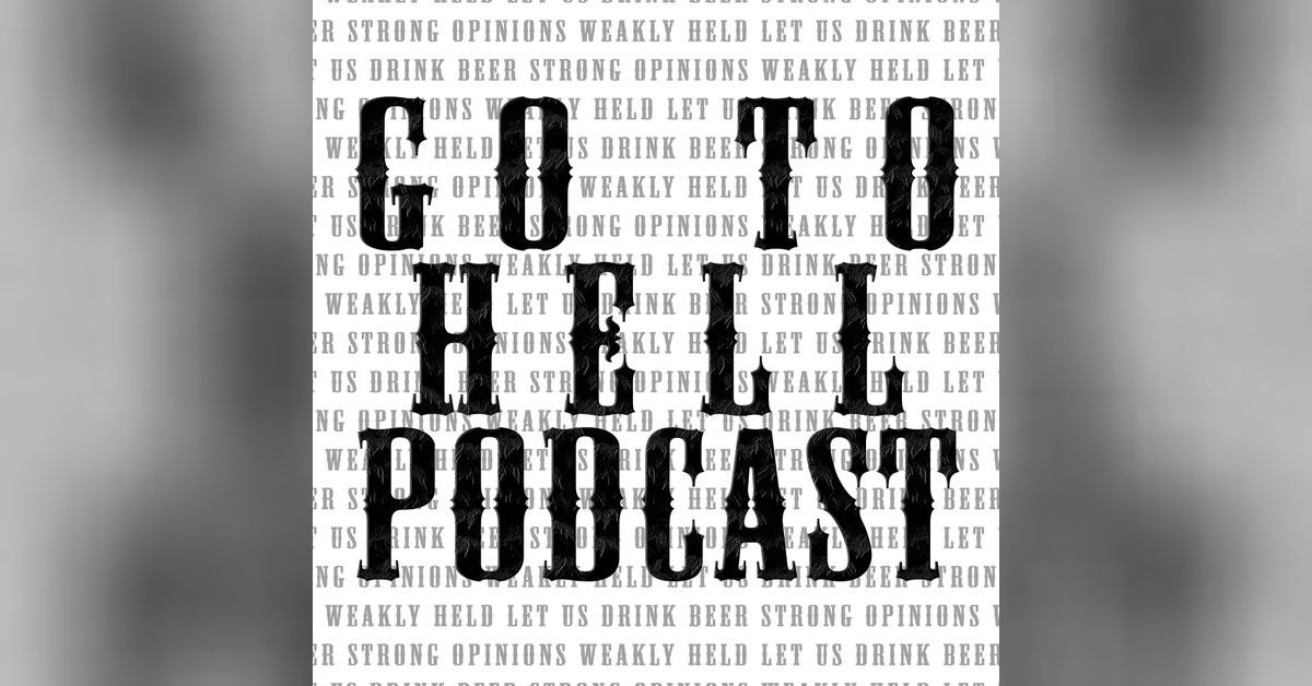 The Go To Hell Podcast | The Go To Hell Podcast