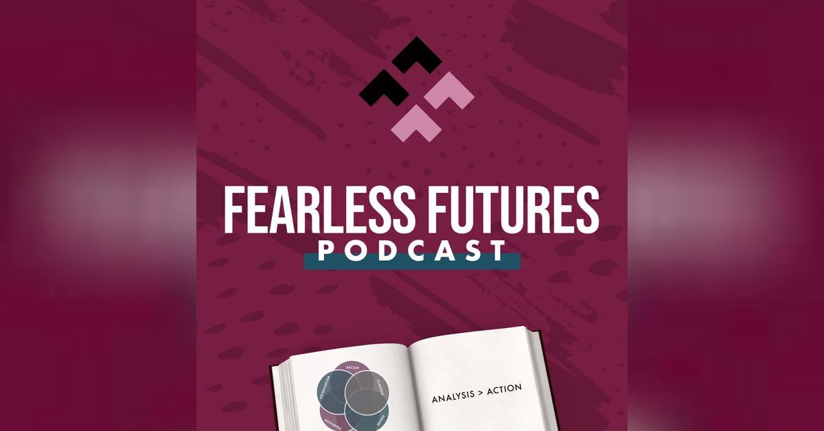 Season 2 Episode 5: How to Build an Inclusion and Equity Team | The Fearless Futures Podcast
