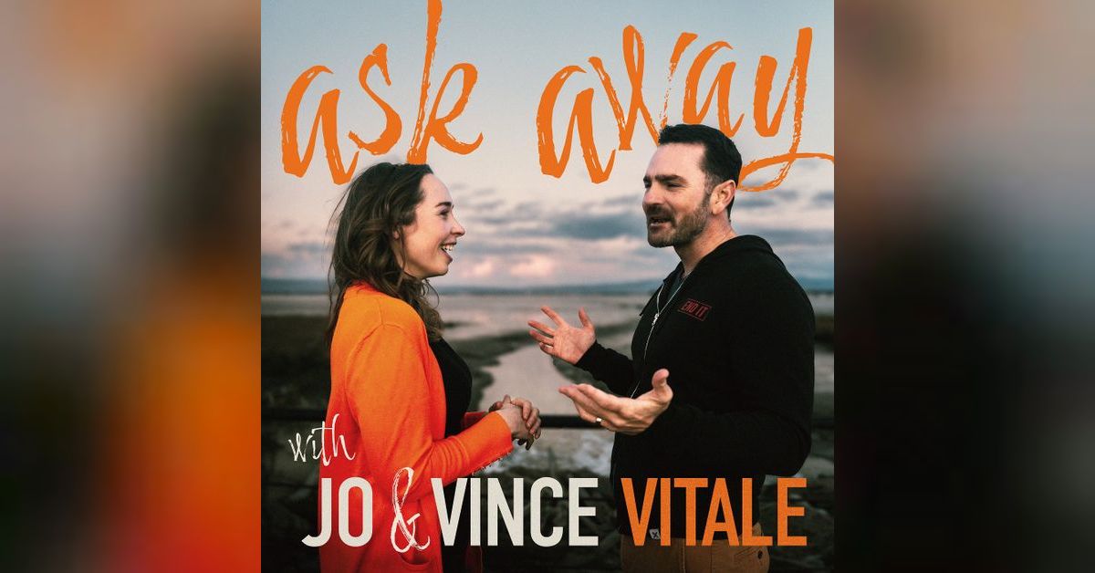 Ask Away | Vince and Jo Vitale