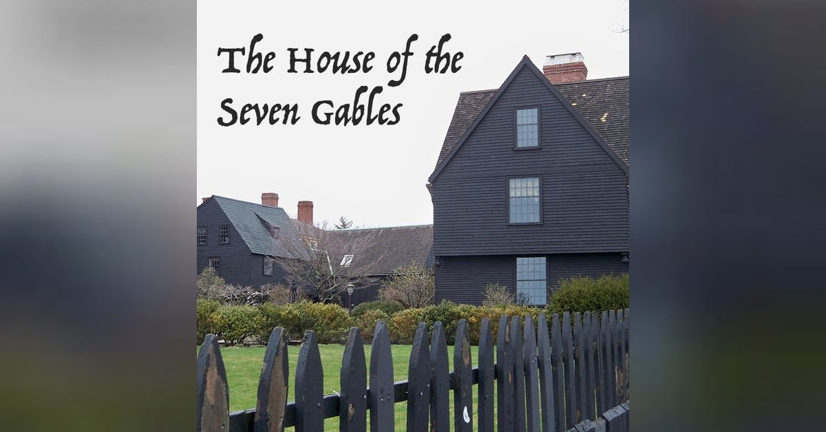 01 – The Old Pyncheon Family | The House of the Seven Gables