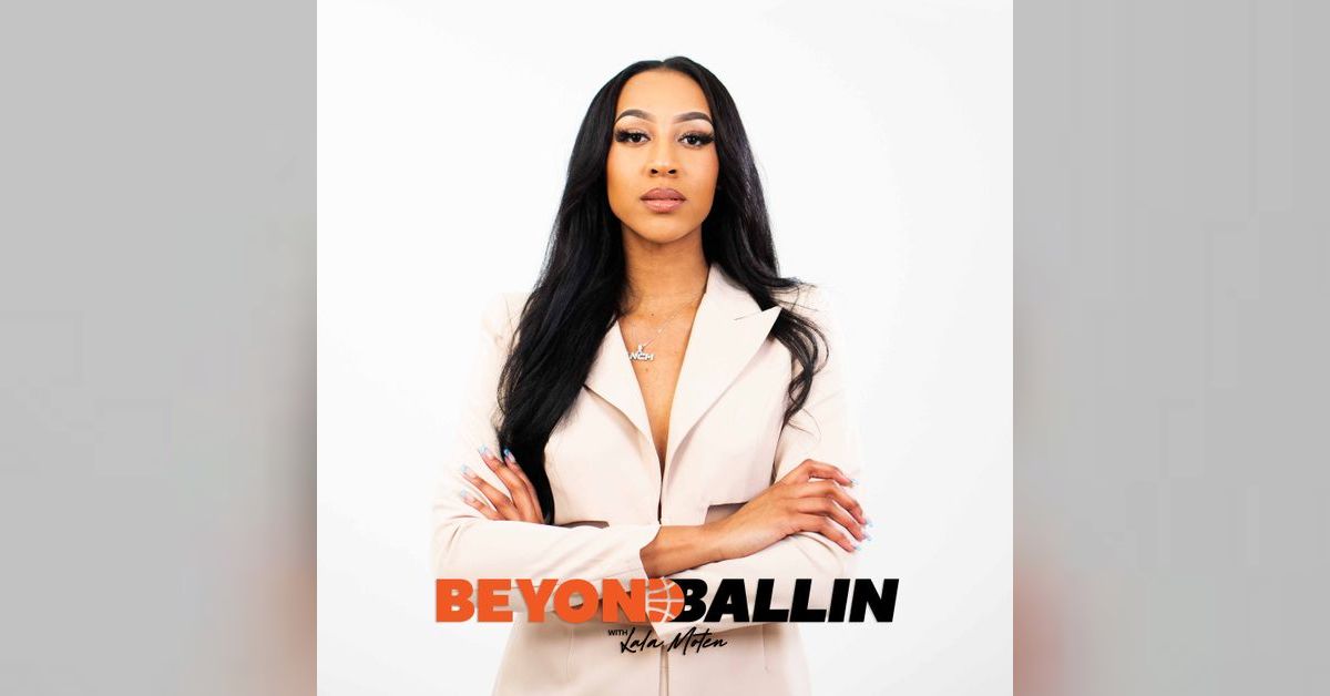 Beyond Ballin | LaLa Moten