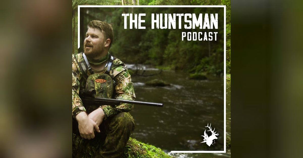 The Huntsman Podcast | https://thehuntsman.com.au/