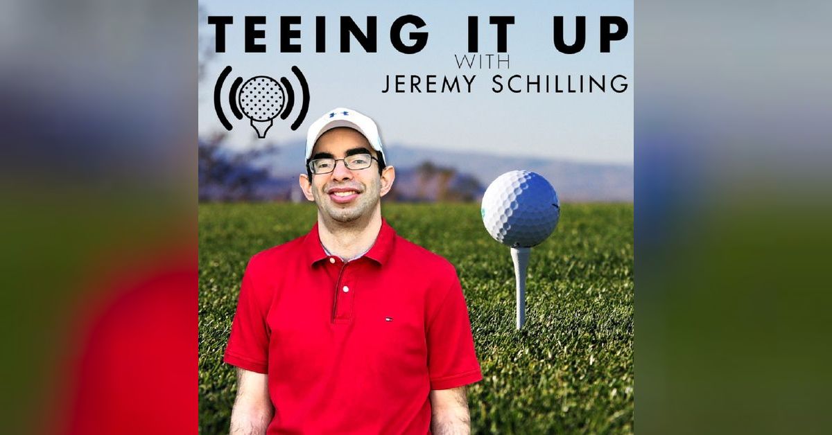 Teeing It Up with Jeremy Schilling | Jeremy Schilling