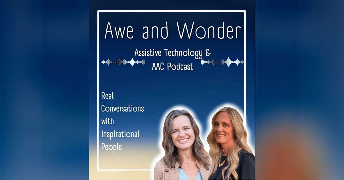 Awe and Wonder Podcast: AAC & AT | Special Ed Tech Center