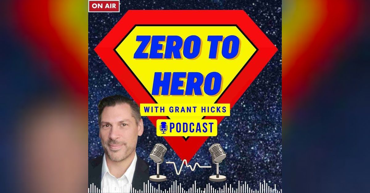 Zero to Hero with Grant Hicks | Grant Hicks