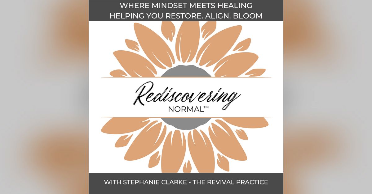 42 // Do You Wish Your Life Would Go Back to Normal? | Rediscovering ...