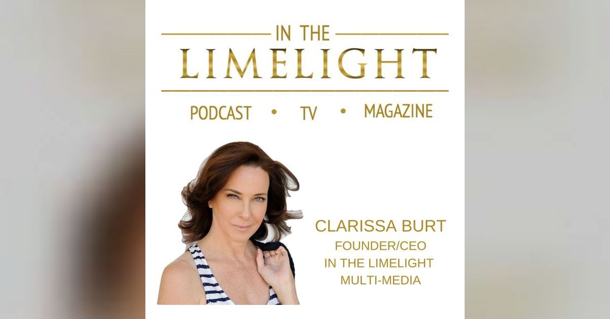 In the Limelight with Clarissa Burt | Clarissa Burt