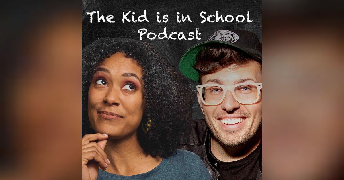 The Kid is in School Podcast | The Kid is in School Podcast