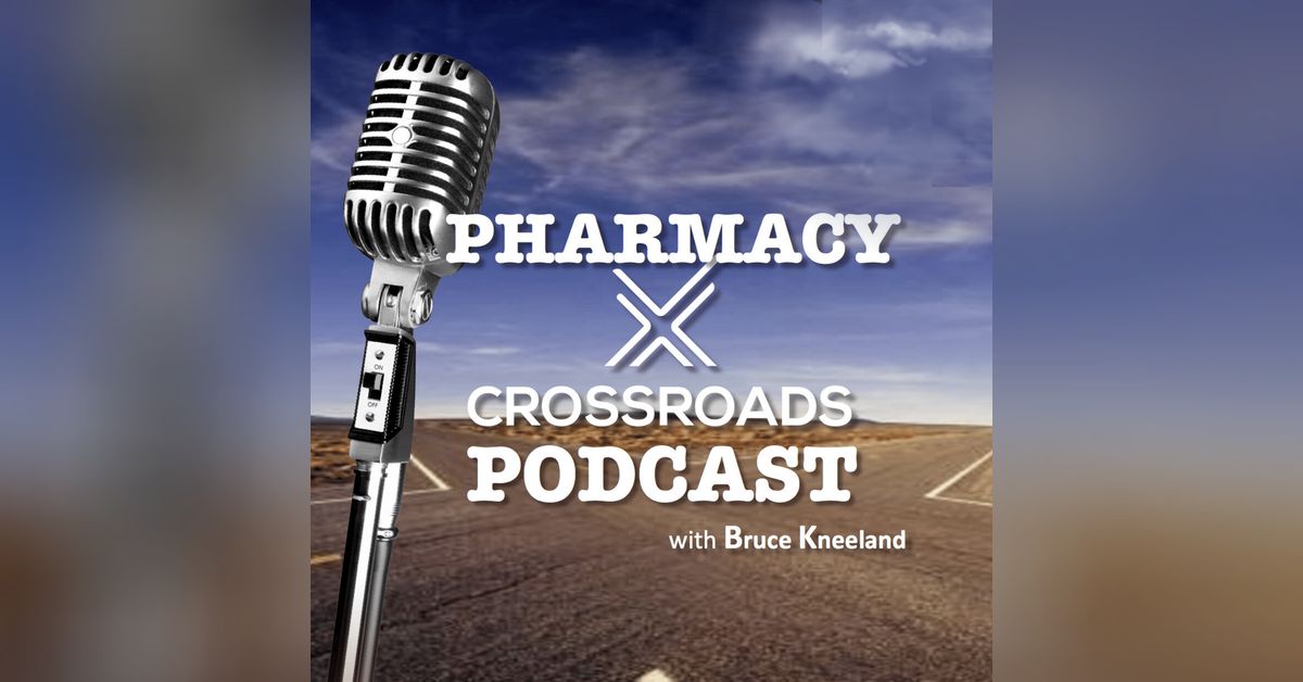 Pharmacy Crossroads | Pharmacy Podcast Network