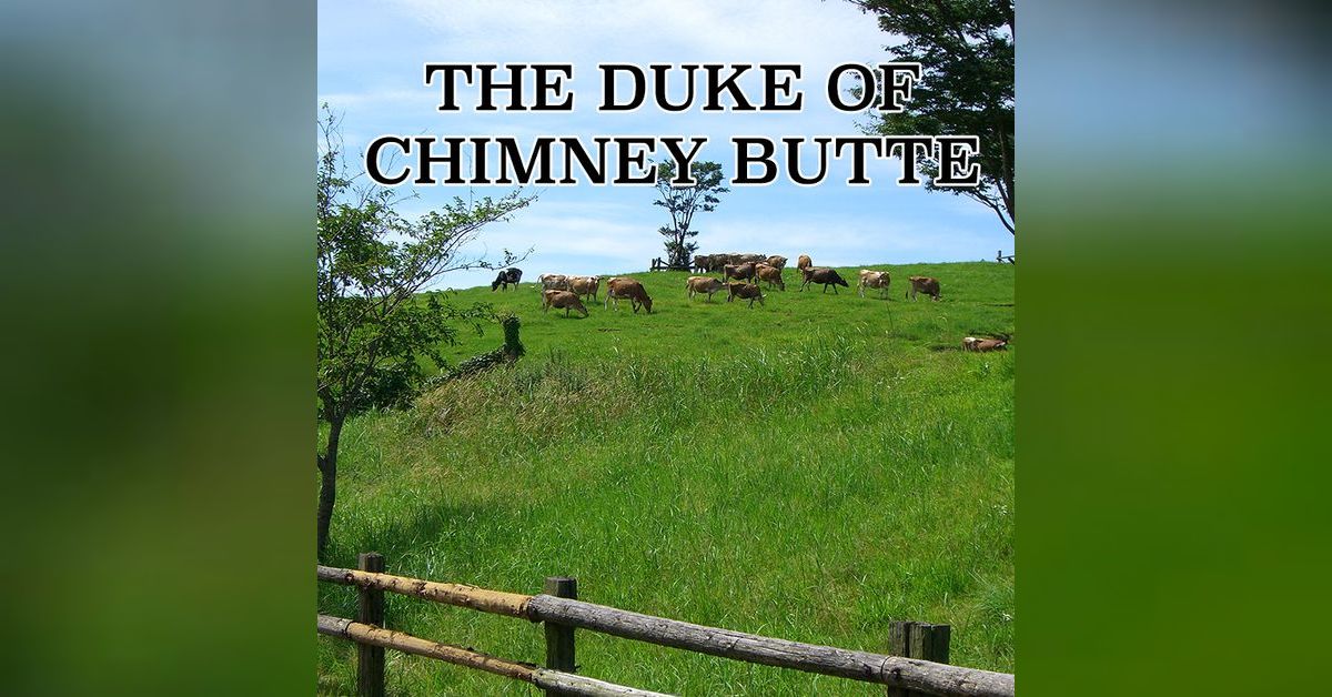 22 – The Will-o’-the-Wisp | The Duke of Chimney Butte