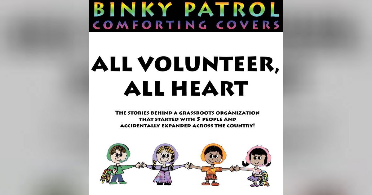 All Volunteer, All Heart from Binky Patrol | Susan Finch - Binky Patrol