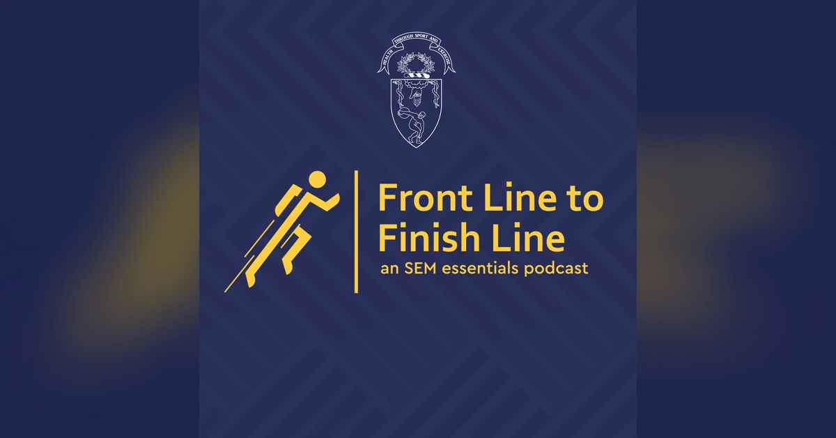 Front Line to Finish Line: an SEM Essentials Podcast by FSEM | Faculty ...