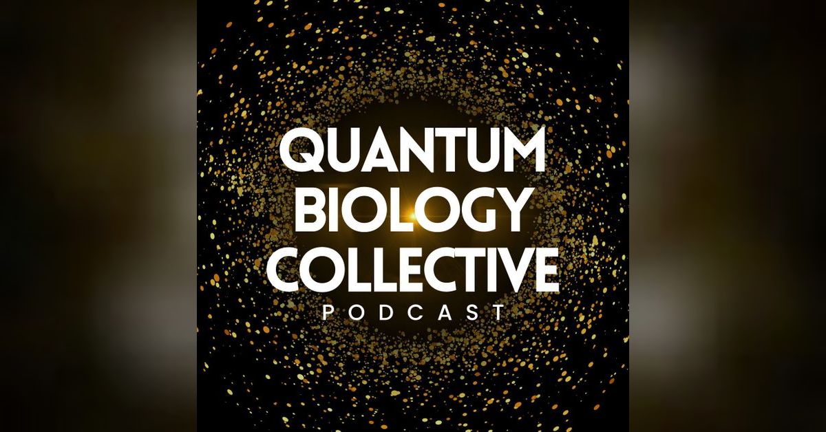 EP 096: Astrophysics To Quantum Biology: The Role of Light In Life | The Quantum Biology ...