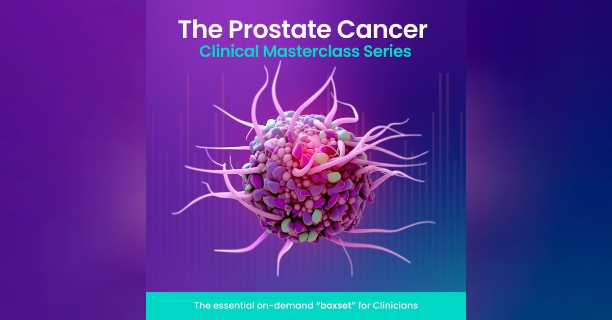 Prostate Cancer Clinical Masterclass Series | Clinical Comms Group