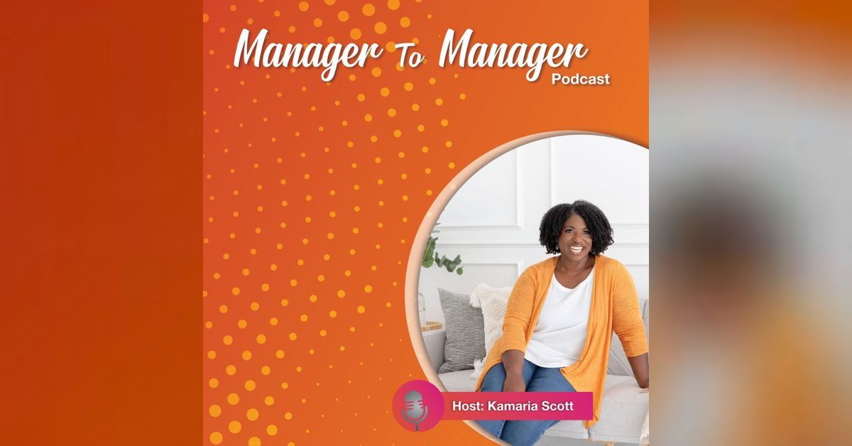 Manager to Manager | Kamaria Scott
