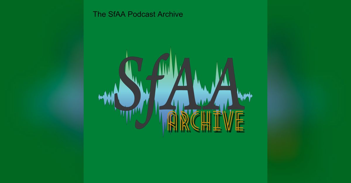 2023 SfAA Awards Ceremony | The SfAA Podcast Archive